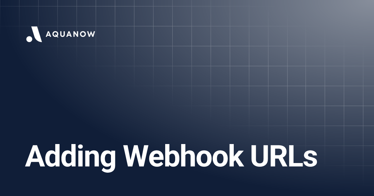 Adding Webhook URLs | Aquapay